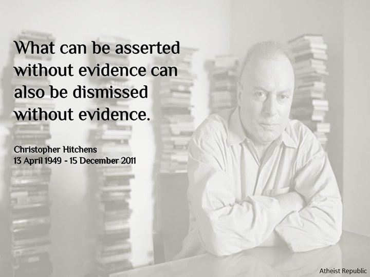 Christopher Hitchens: What Can Be Asserted Without Evidence Christopher Hitchens: What Can Be Asserted Without Evidence
