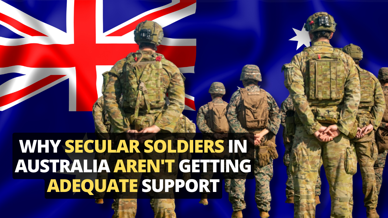 Why Secular Soldiers in Australia Aren't Getting Adequate Support