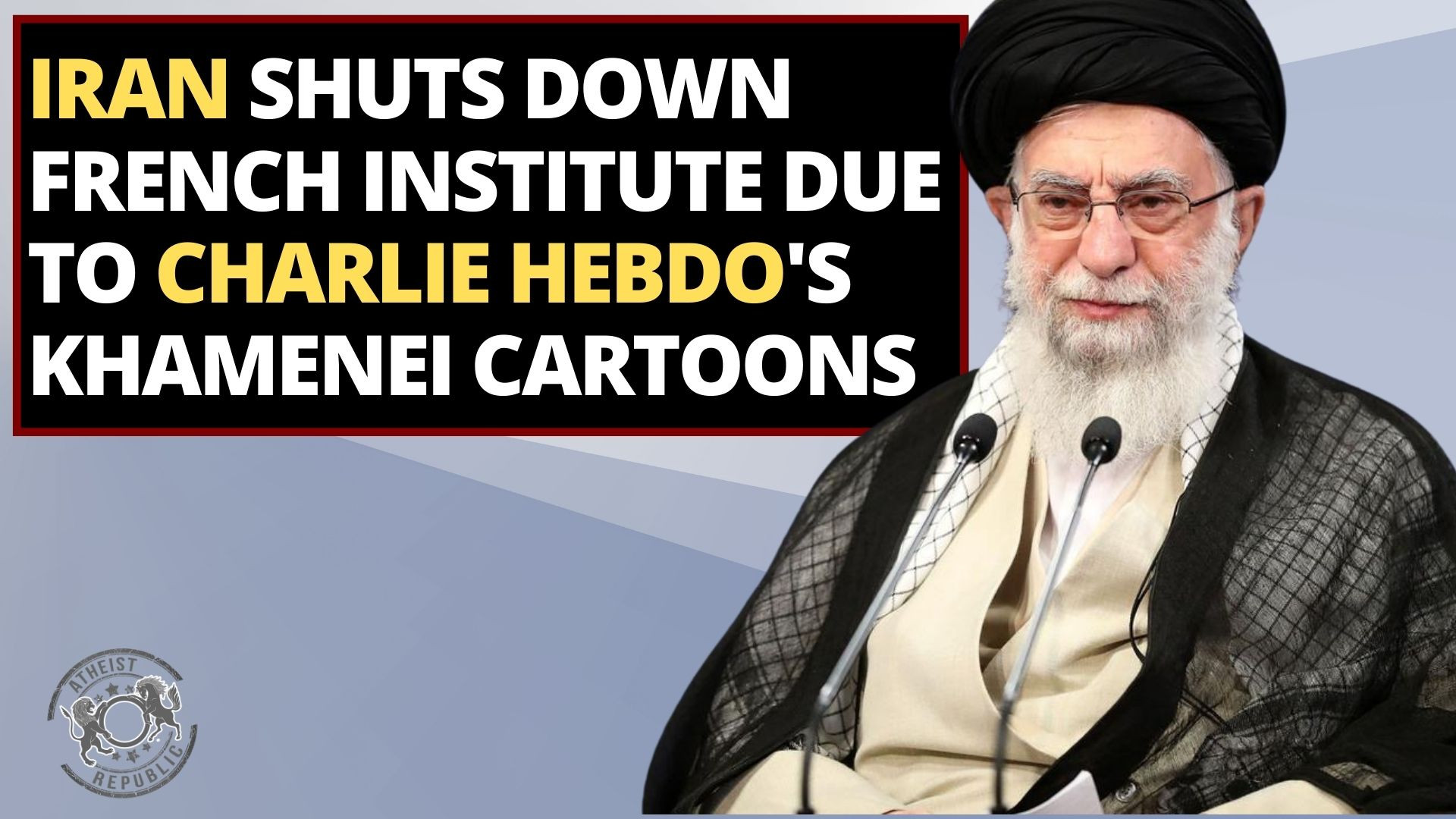 Iran Shuts Down French Institute Due to Charlie Hebdo's Khamenei Cartoons