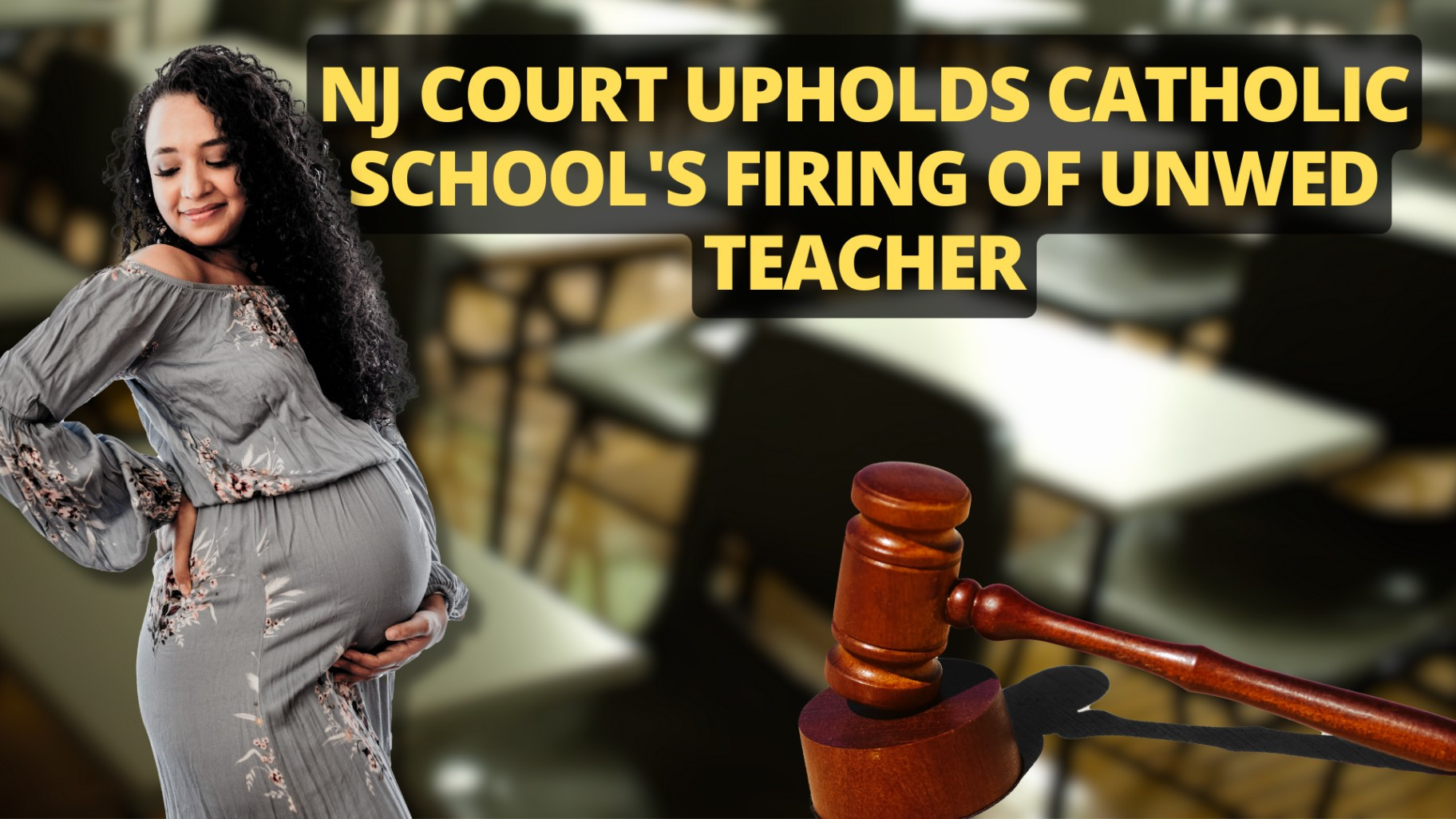 NJ Court Upholds Catholic School's Firing of Unwed Pregnant Teacher