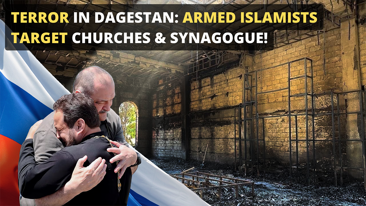 Terror in Dagestan: Armed Islamists Target Churches & Synagogue!