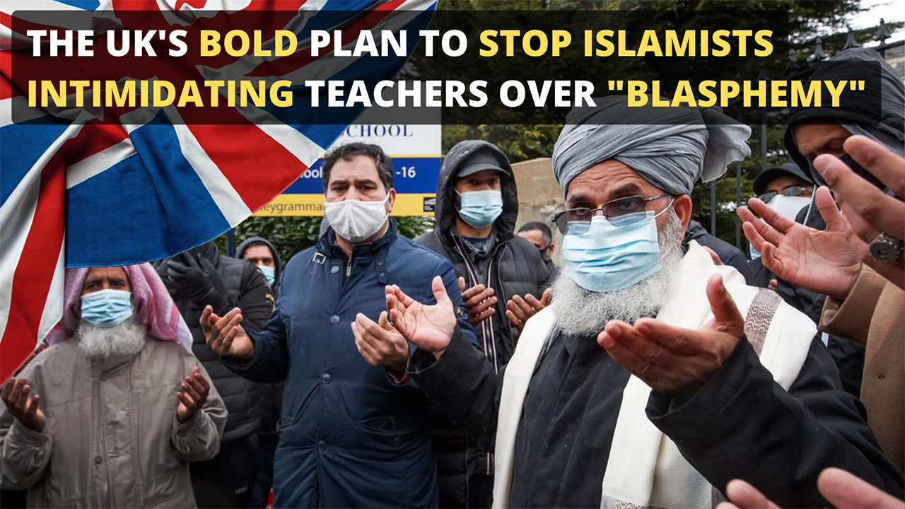 The UK's Bold Plan to Stop Islamists Intimidating Teachers Over "Blasphemy"